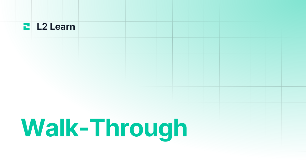 Walk-Through | L2 Learn